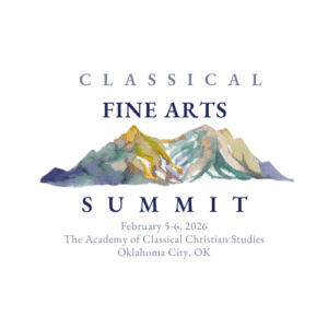 Classical Fine Arts Summit – The Academy of Classical Christian Studies